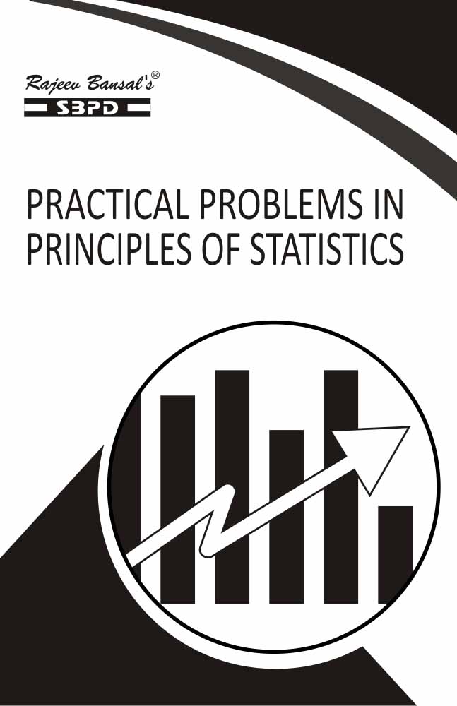 Practical Problems In Principle of Statistics by Dr. Alok Gupta - SBPD ...